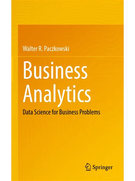 Business Analytics Data Science For Business Problems Walter R Paczkowski Pdf Data