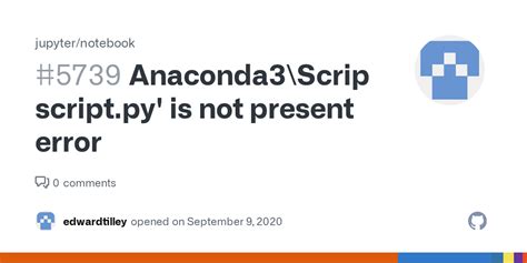 anaconda3 scripts jupyter script py is not present error · issue 5739 · jupyter notebook · github