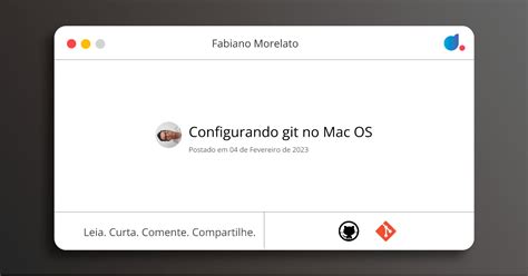 Configurando Git No Mac Os Fabiano Morelato Github Git Dio