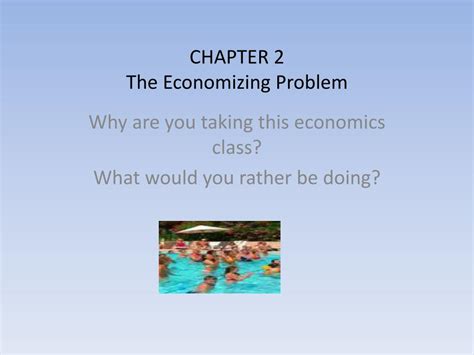 Ppt Chapter 2 The Economizing Problem Powerpoint Presentation Free Download Id 2213739