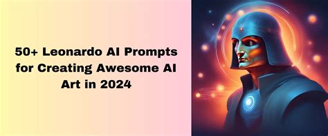 50 Best Leonardo AI Prompts With Examples And Tips