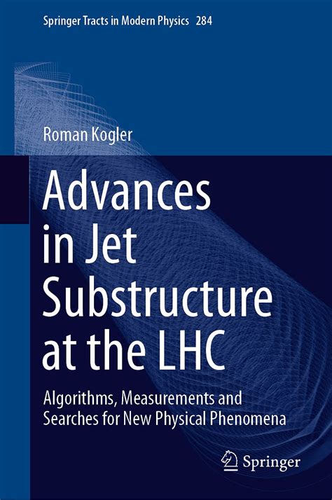 Advances In Jet Substructure At The Lhc Algorithms Measurements And Searches For New Physical