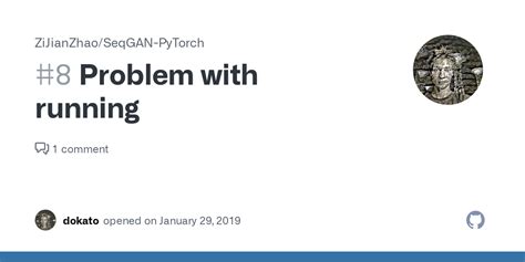 Problem With Running · Issue 8 · Zijianzhaoseqgan Pytorch · Github