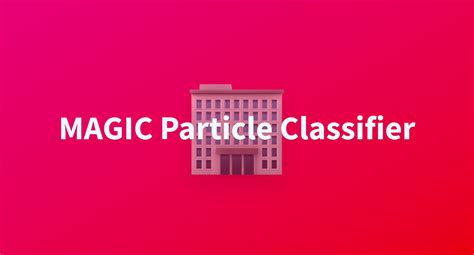 Magic Particle Classifier A Hugging Face Space By Destinyq1