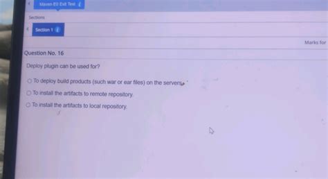 question no 16 deploy plugin can be used for to deploy build products