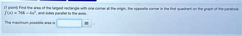 Solved 1 ﻿point ﻿find The Area Of The Largest Rectangle