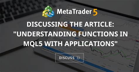 Discussing The Article Understanding Functions In Mql5 With