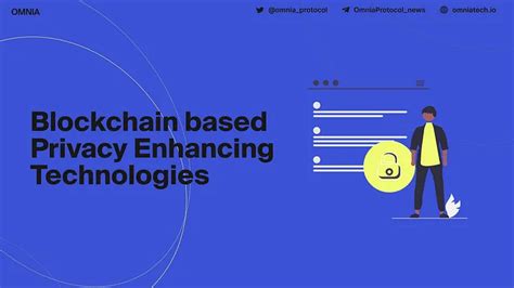 Blockchain Based Privacy Enhancing Technologies Omnia