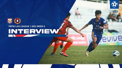 ບົດ ສຳ ພາ ດ ຫຼັງ ເກມ ຫຼວງ ພະ ບາງ ພົບ ກອງ ທັບ Youtube