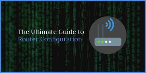 The Ultimate Guide To Router Configuration How To Configure A Router