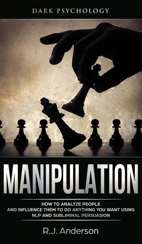 Manipulation Dark Psychology How To Analyze People And Influence