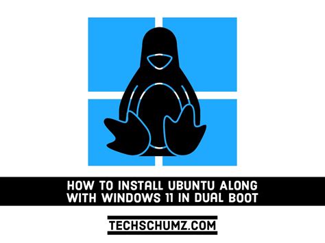 How To Install Ubuntu Along With Windows 11 In Dual Boot Complete Guide Techschumz