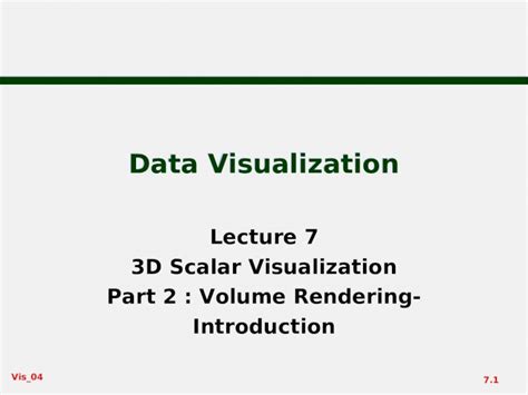 Ppt 71 Vis04 Data Visualization Lecture 7 3d Scalar Visualization