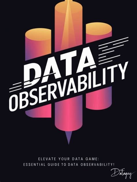 Data Observability Master Your Data Systems