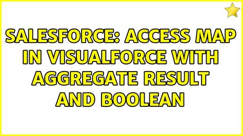 Salesforce Access Map In Visualforce With Aggregate Result And Boolean Youtube
