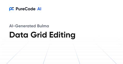 Build Great Bulma Data Grid Editing Components Faster Using Ai Tools