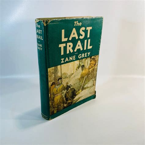 The Last Trail By Zane Grey 1909 First Edition Vintage Book Reading