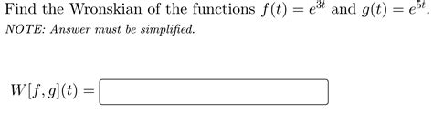 solved find the wronskian of the functions f t e3t and