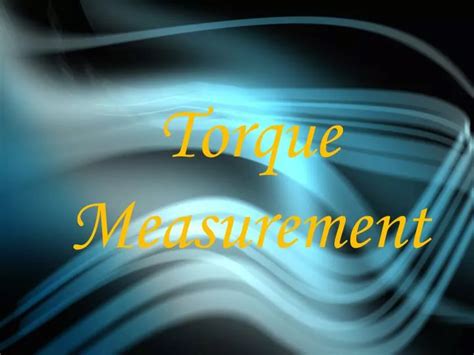 PPT Torque Measurement PowerPoint Presentation Free Download ID