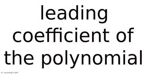 Leading Coefficient Of The Polynomial