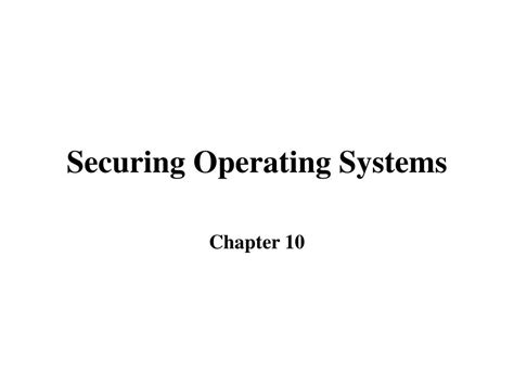 Ppt Securing Operating Systems Powerpoint Presentation Free Download