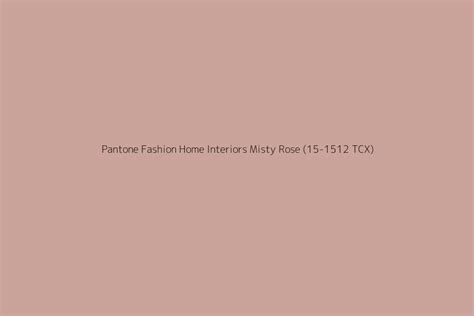 Pantone Fashion Home Interiors Misty Rose 15 1512 Tcx Color Hex Code