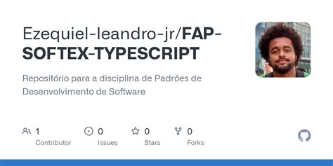 Github Ezequiel Leandro Jr Fap Softex Typescript Reposit Rio Para A Disciplina De Padr Es De