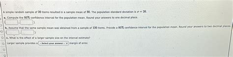solved a simple random sample of 20 items resulted in a sample mean of