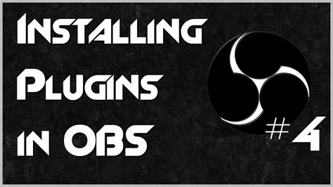 Tutorial How To Install Plugins In Obs Open Broadcaster Software Youtube