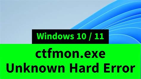 Ctfmonexe System Error Unknown Hard Error In Windows 10 11 How Fix Youtube