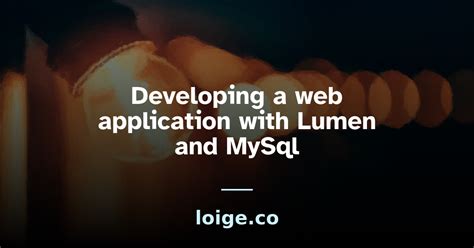 developing a web application with lumen and mysql