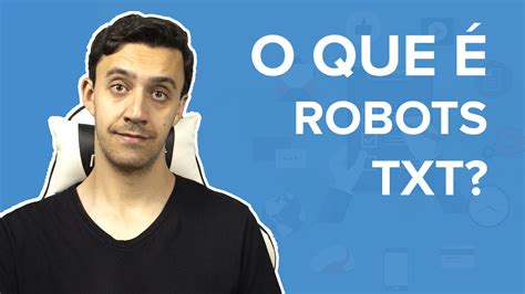 O Que é Robotstxt E Como Criar Na Hospedagem Vídeo