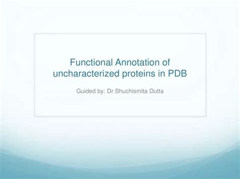 Ppt Functional Annotation Of Uncharacterized Proteins In Pdb