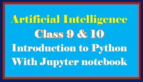 Comprehensive Notes Python Basics For Ai Class 9