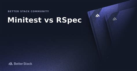 Minitest Vs Rspec Better Stack Community