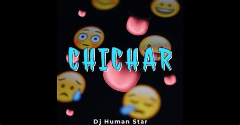 ‎chichar Single Álbum De Dj Human Star Apple Music