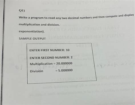 Solved Q1 Write A Program To Read Any Two Decimal Numbers