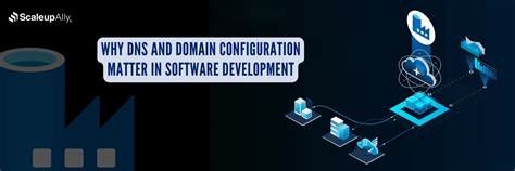 Why Dns And Domain Configuration Matter In Software Development