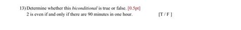 solved 13 determine whether this biconditional is true or