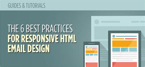 Email Template Design Best Practices The 6 Best Practices For Responsive HTML Email Design