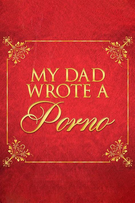 My Dad Wrote A Porno Rotten Tomatoes