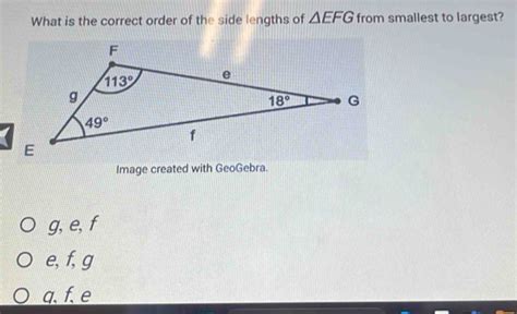 solved what is the correct order of the side lengths of efg from