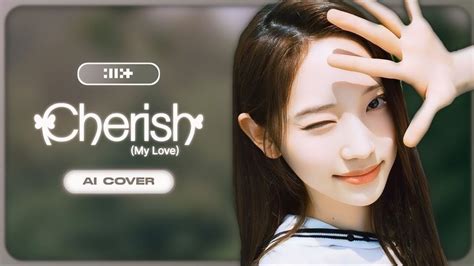 [ai Cover] How Would Illit Ot6 Sing Cherish My Love Youtube