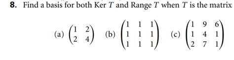 Solved Find A Basis For Both Ker T And Range T When T Is Chegg
