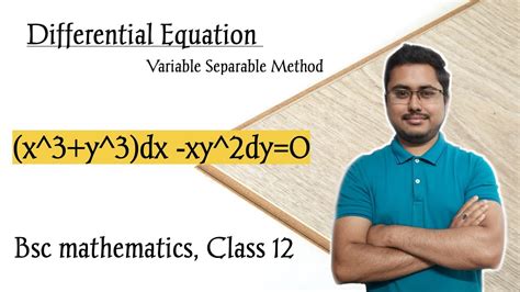 Differential Equation Variable Separable Method Bsc Mathematics Class 12th Mathematics