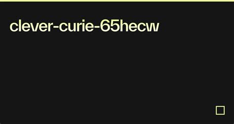 Clever Curie Hecw Codesandbox Clever Curie Hecw Codesandbox