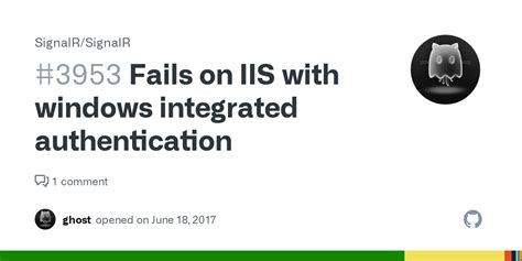 Fails On Iis With Windows Integrated Authentication · Issue 3953 · Signalrsignalr · Github