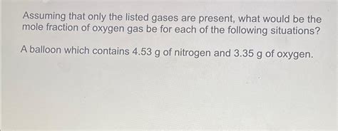 Solved Assuming That Only The Listed Gases Are Present What Chegg
