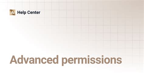 Advanced Permissions Help Center