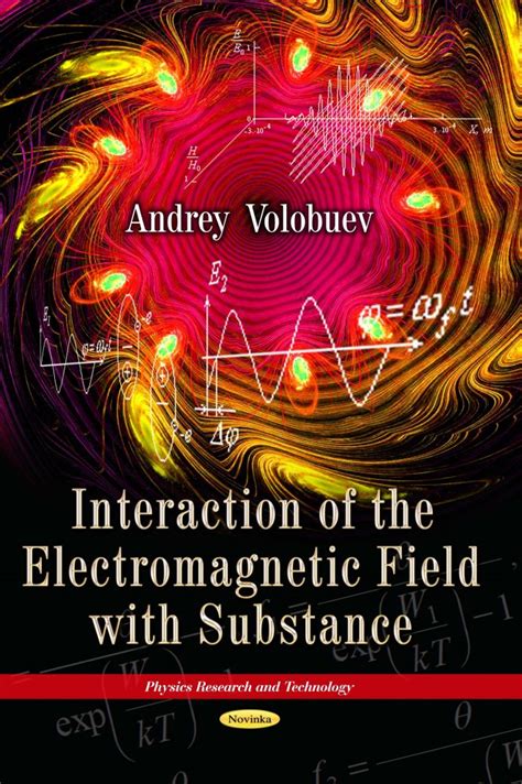 Interaction Of The Electromagnetic Field With Substance Nova Science Publishers